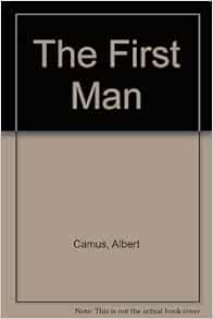 The First Man: Camus, Albert: 9780517328613: Amazon.com: Books