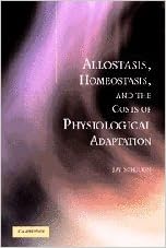 Allostasis, Homeostasis, and the Costs of Physiological Adaptation ...