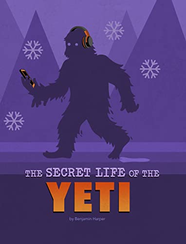 The Secret Life of the Yeti (The Secret Lives of Cryptids): Harper ...