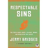 Respectable Sins Student Edition: The Truth About Anger, Jealousy ...