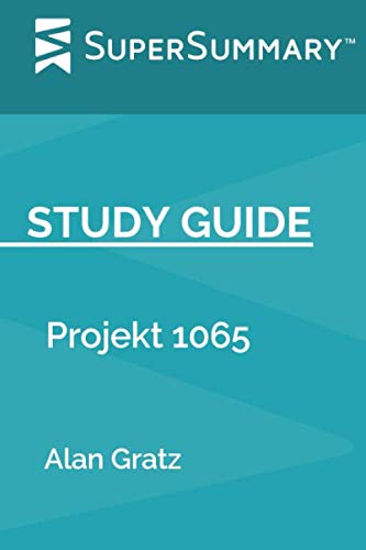 Study Guide: Projekt 1065 by Alan Gratz (SuperSummary) Book Review and ...