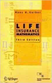 Life Insurance Mathematics, 3rd Edition: GERBER HANS U.: 9788184899672 ...
