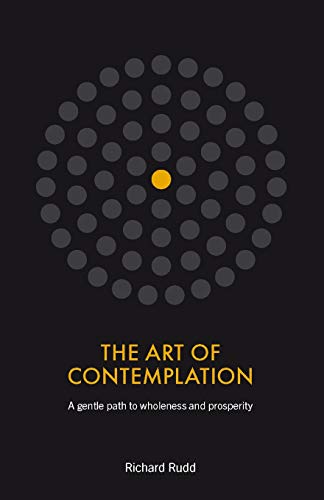 The Art of Contemplation: A gentle path to wholeness and prosperity ...