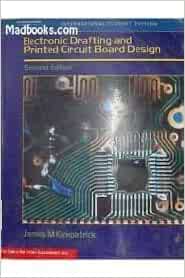ELECTRONIC DRAFTING AND PRINTED CIRCUIT BOARD DESIGN 2ND ED.: M.Kirpatrick: 9789812436528 ...