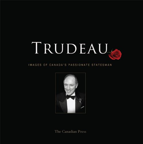Trudeau: Images of Canada's Passionate Statesman: The Canadian Press ...