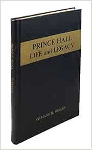 Prince Hall : life and legacy: Charles H. Wesley: Amazon.com: Books