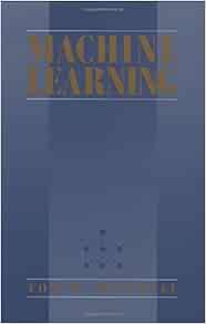 Machine Learning by Tom M. Mitchell (1997) Hardcover: Amazon.com: Books