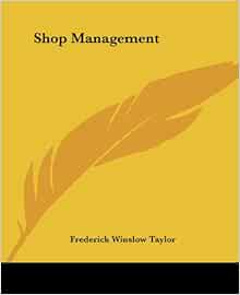 Shop Management: Taylor, Frederick Winslow: 9781419147111: Amazon.com ...