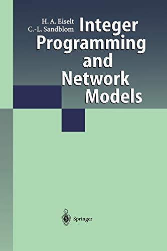 Integer Programming and Network Models: Eiselt, H.A., Sandblom, Carl ...