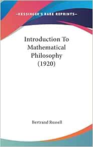 Introduction To Mathematical Philosophy (1920): Russell, Bertrand: 9781120361455: Amazon.com: Books