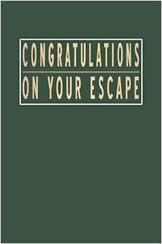 Congratulations on Your Escape: blank lined journal,employee ...