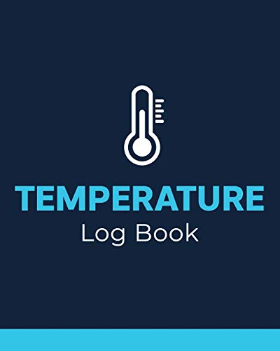Temperature Log Book: Daily Food Temperature Log Sheets, Temperature ...