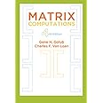 Matrix Computations (Johns Hopkins Studies in the Mathematical Sciences ...