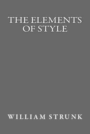 The Elements of Style (Illustrated) - Kindle edition by William Strunk ...