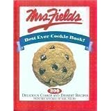 Mrs. Fields Best Cookie Book Ever!: 130 Delicious Cookie and Dessert ...