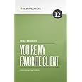 You’re My Favorite Client: Mike Monteiro: 9781937557140: Amazon.com: Books