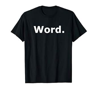 Amazon.com: A Shirt That Says Word - Funny One Word T-Shirt: Clothing