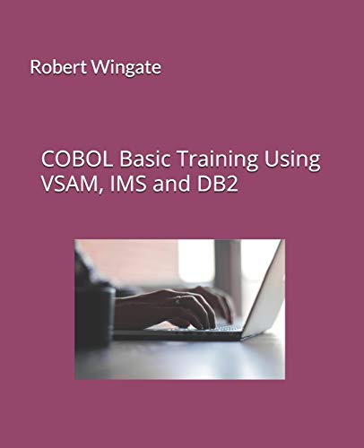 COBOL Basic Training Using VSAM, IMS and DB2: 9781720820710: Computer ...
