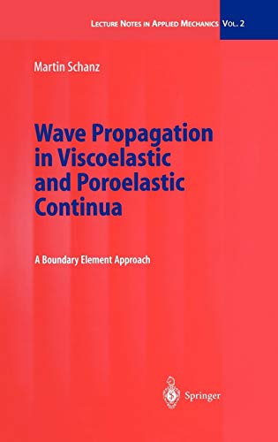 Wave Propagation In Viscoelastic And Poroelastic Continua A Boundary Element Approach Lecture