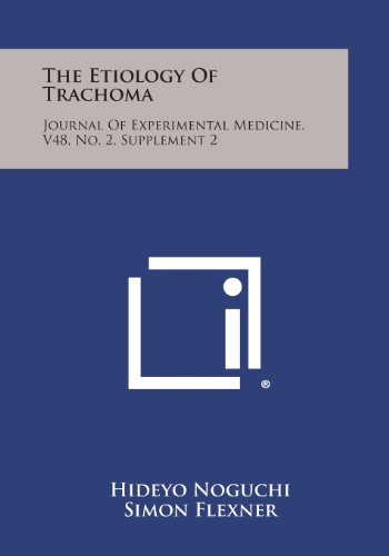 The Etiology of Trachoma: Journal of Experimental Medicine, V48, No. 2 ...