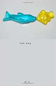 fish kiss (poems for inner rooms): ai li: 9781718196360: Amazon.com: Books