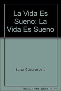 Amazon.com: LA Vida Es Sueno (Spanish Edition): 9788423918317: Barca ...