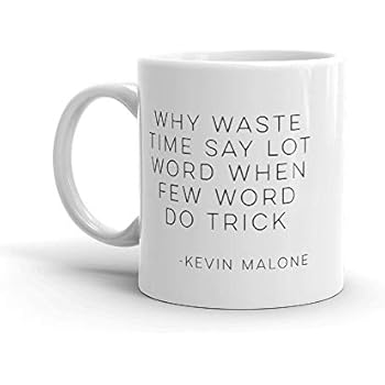 Amazon.com: Why waste time say lot word when few word do trick Kevin ...