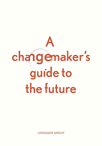 A changemaker's guide to the future: Vind, Ditte Lysgaard, Lendager ...