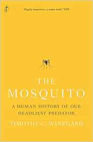 The Mosquito: Timothy Winegard: 9781911231127: Amazon.com: Books