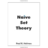 Naive Set Theory: Halmos, Paul R.: 9781781394663: Amazon.com: Books