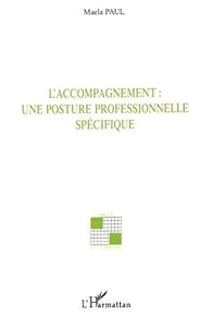 L'accompagnement : une posture professionnelle spécifique - Babelio