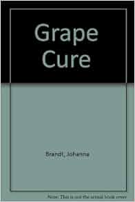 The grape cure: Johanna Brandt: Amazon.com: Books