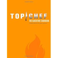 Top Chef: The Cookbook, Revised Edition: Original Interviews and ...