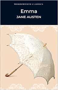 Emma (Wordsworth Classics): Jane Austen: 9781853260285: Amazon.com: Books