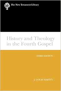 History and Theology in the Fourth Gospel (Revised and Expanded) (NTL ...