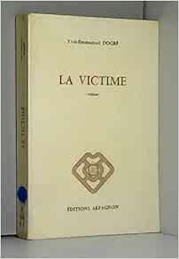 La victime: Roman (French Edition): Dogbé, Yves Emmanuel: 9782864270034 ...