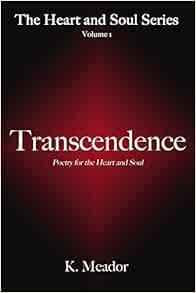 Amazon.com: Transcendence: Poetry for the heart and soul (9781481118545 ...