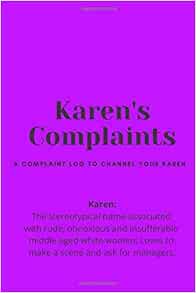Karen's Complaint Log, Funny Gift for Karen Meme Fans: Channel your ...