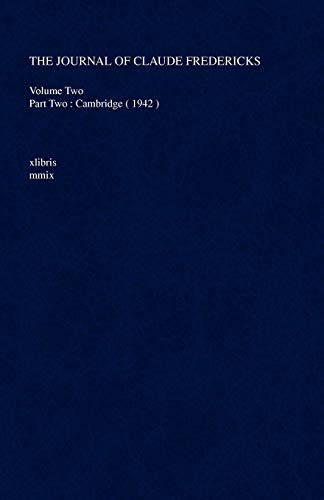 The Journal Of Claude Fredericks: Volume Two Part Two : Cambridge ...