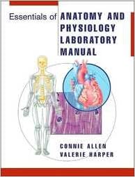 Essentials of Anatomy and Physiology Laboratory Manual (1st Edition) Solutions | Course Hero