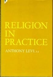 Anthony Levi / Religion in Practice An Outline of Christian Religious ...