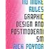 No More Rules: Graphic Design and Postmodernism (Mini): Rick Poynor ...