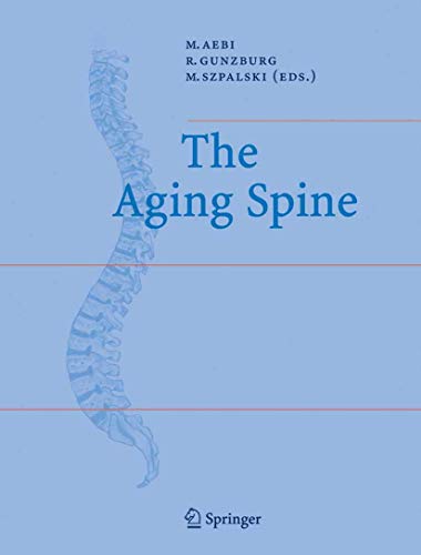 Amazon - The Aging Spine: Aebi, Max, Gunzburg, Robert, Szpalski, Marek ...