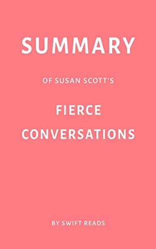 Summary of Susan Scott’s Fierce Conversations by Swift Reads: Reads ...