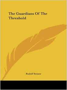 Amazon.com: The Guardians Of The Threshold: 9781425314453: Steiner ...