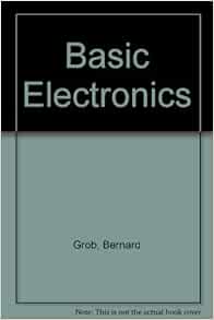 GROB BASIC ELECTRONICS: Bernard Grob: 9780028007601: Amazon.com: Books