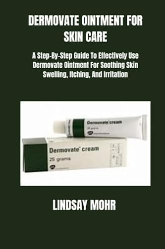 DERMOVATE OINTMENT FOR SKIN CARE: A Step-By-Step Guide To Effectively ...