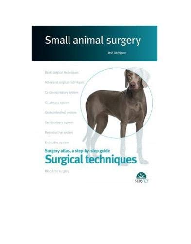 Small animal surgery. Surgery atlas, a step-by-step guide. Surgical ...