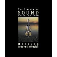 The Science of Sound, 3rd Edition: Thomas D. Rossing, F. Richard Moore ...