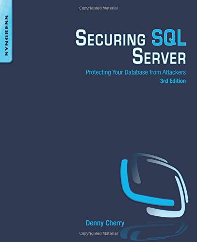 Securing SQL Server: Protecting Your Database from Attackers ...
